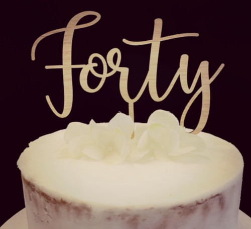 Forty Cake Topper | Acrylic Cake Topper | Birthday Cake Topper