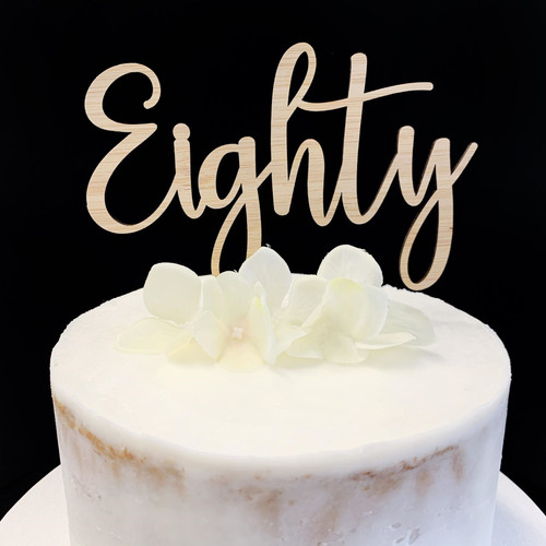 Eightieth Cake Topper | Acrylic Cake Topper | Birthday Cake Topper