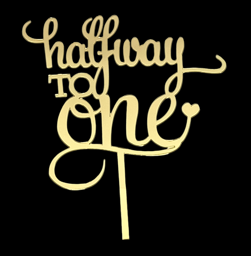 Cake Topper | Halfway to One | Gold