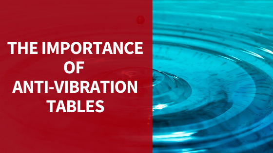 The Importance of Anti-Vibration Tables - Scales Plus