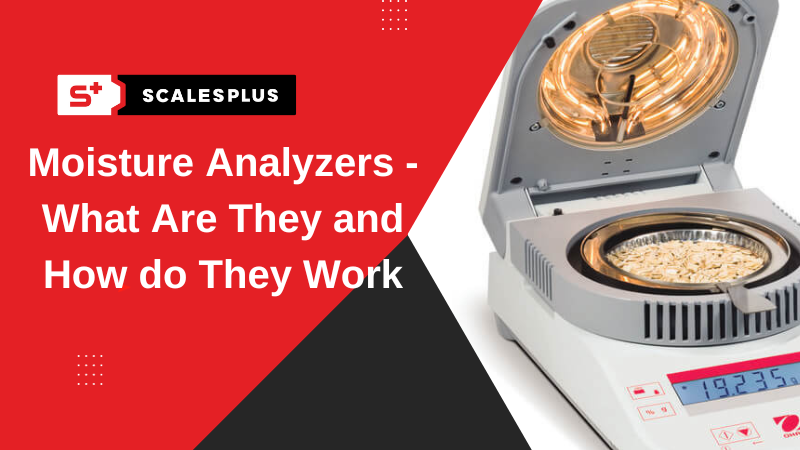 Moisture Analyzers - What Are They and How do They Work? - Scales Plus