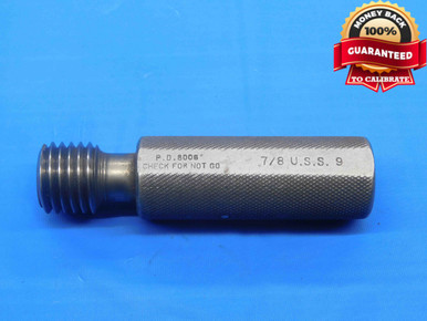 7/8 9 USS SET THREAD PLUG GAGE .875 .8750 NO GO ONLY P.D. = .8006 ...
