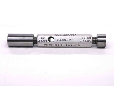 .7533 & .7583 CLASS Z PIN PLUG GAGE GO NO GO .7500 +.0033 OVERSIZE 3/4 ...