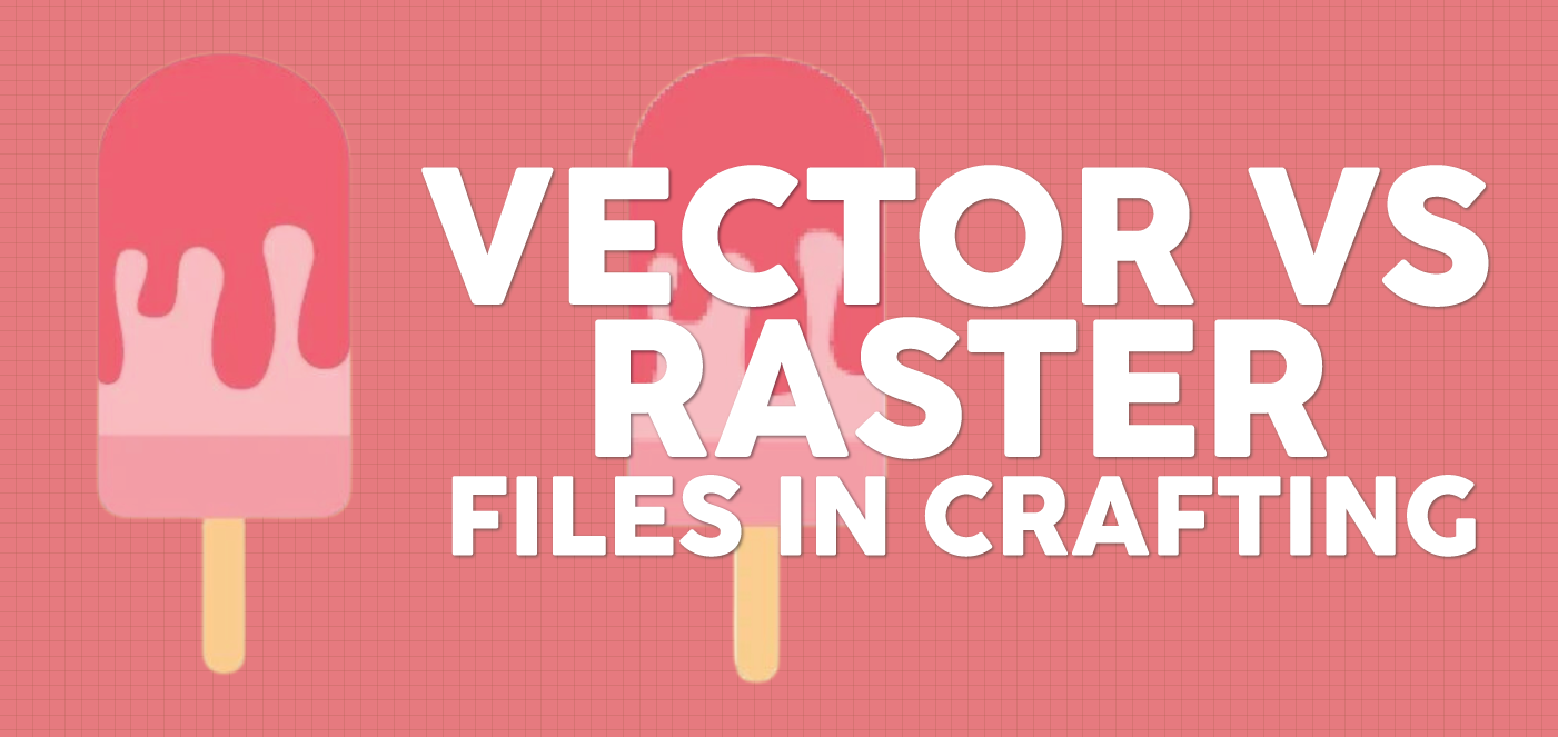 Vector vs. Raster Files in Crafting