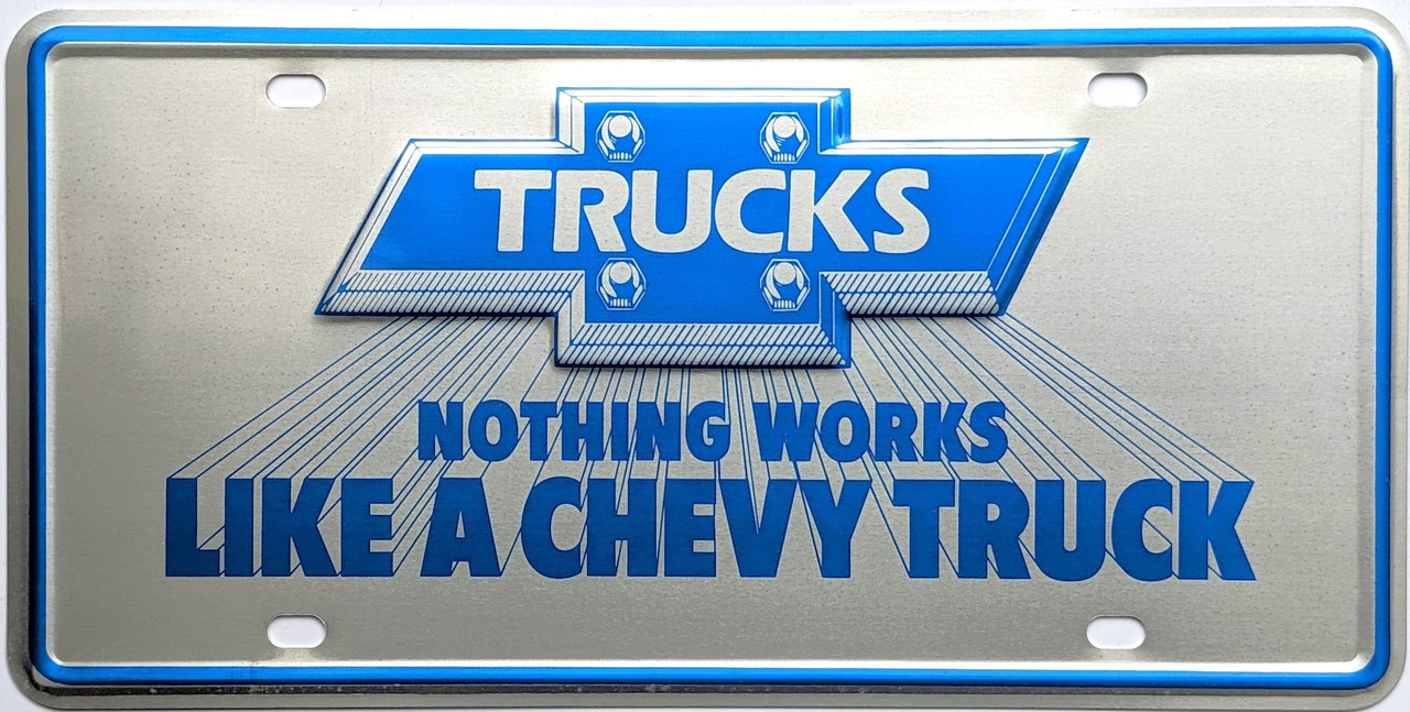 Nothing Works Like a Chevy Truck License Plate OLDER STYLE - SOLD ...
