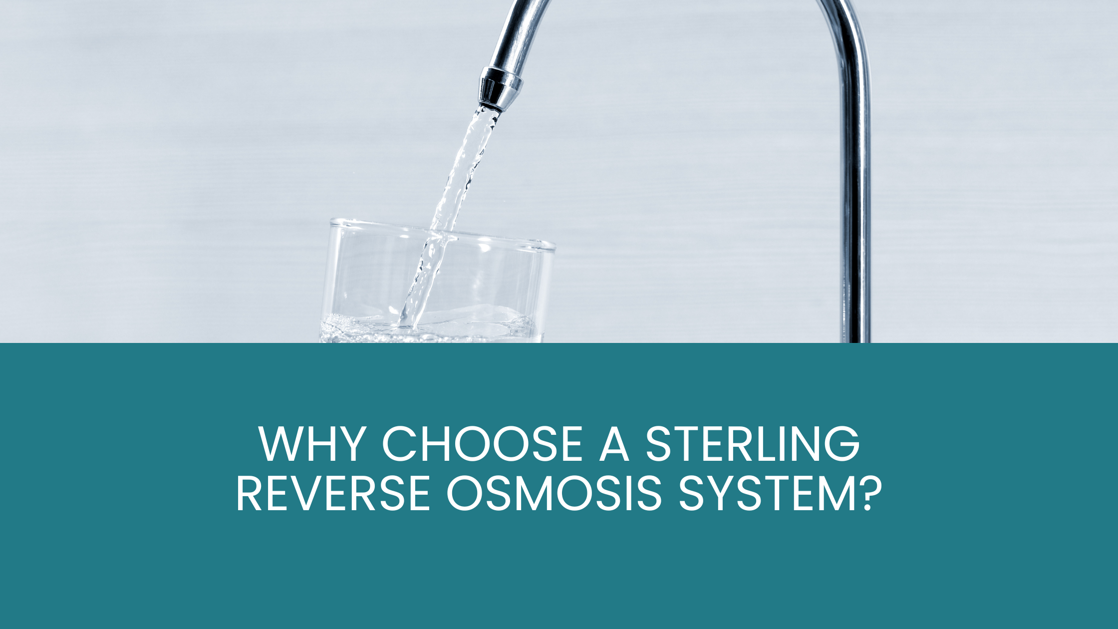 Why Choose a Sterling Reverse Osmosis System? - Plumbing Deals