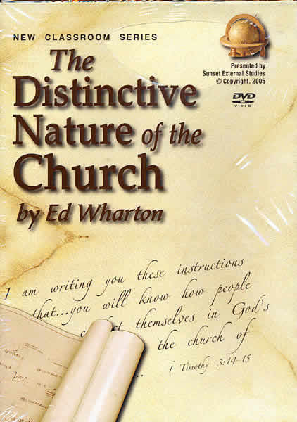 The Distinctive Nature of the Church, with Ed Wharton (Classroom DVD ...