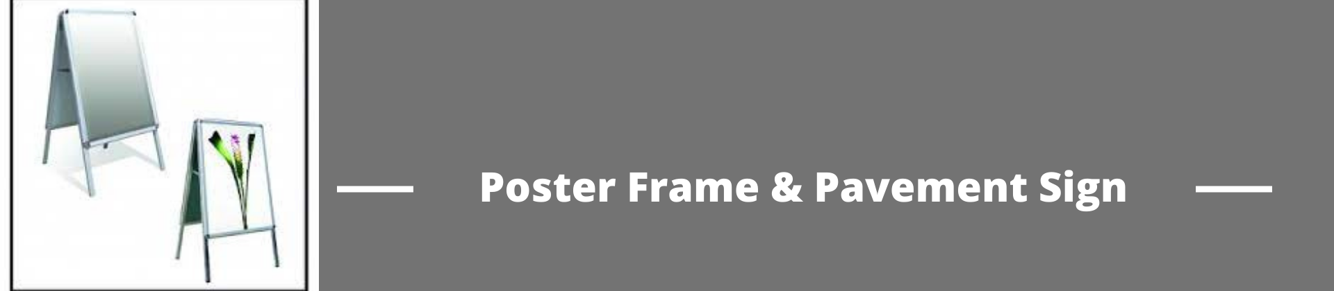 Poster Frame and Pavement Sign