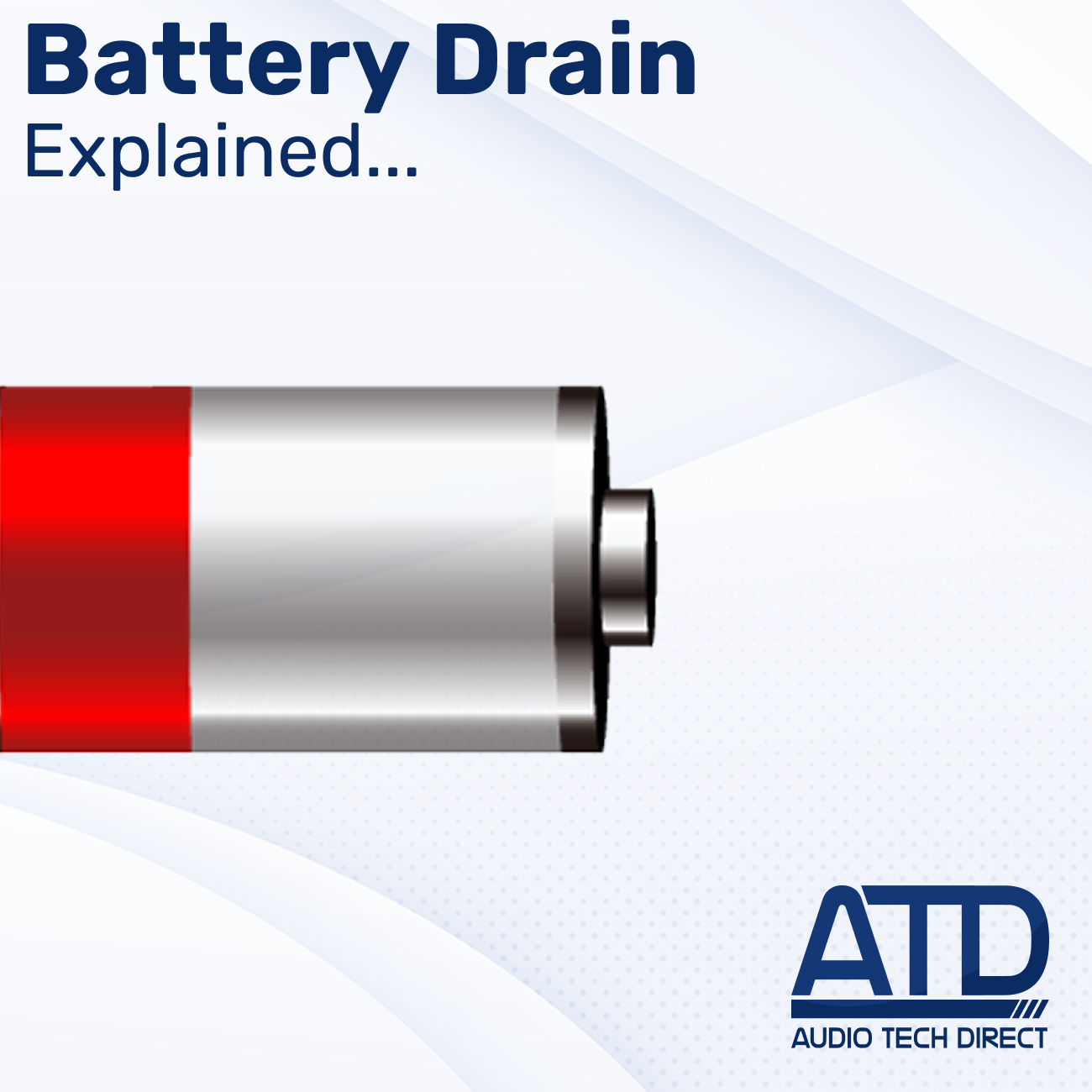 Battery Drain?? - Audio Tech Direct