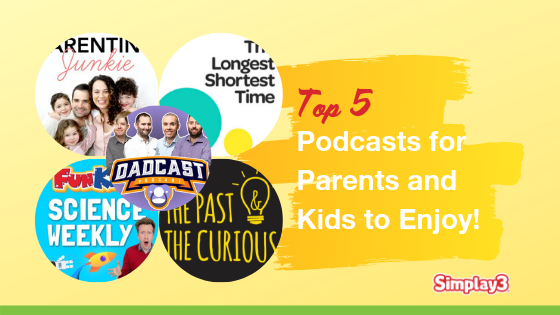 Top 5 Podcasts for Parents and Kids to Enjoy - Simplay3 Toys for ...
