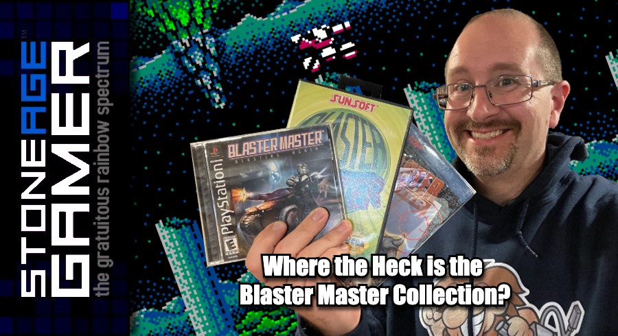 Where the Heck is the Blaster Master Collection? - Stone Age Gamer