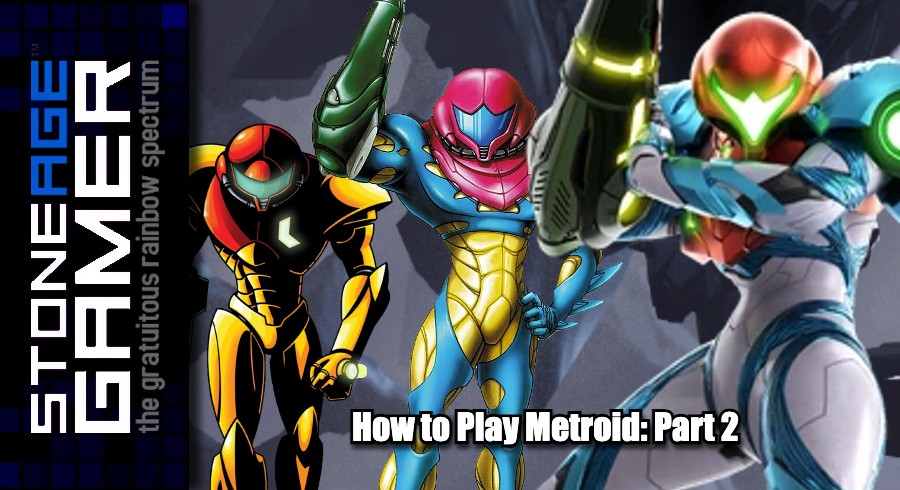 How to Play Metroid: Part 2 - Stone Age Gamer