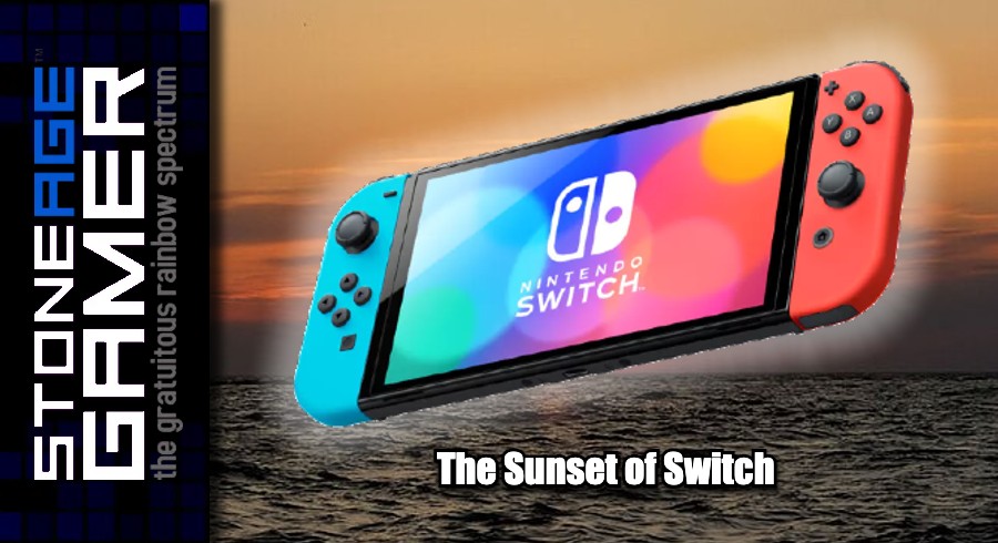 The Sunset of Switch - Stone Age Gamer