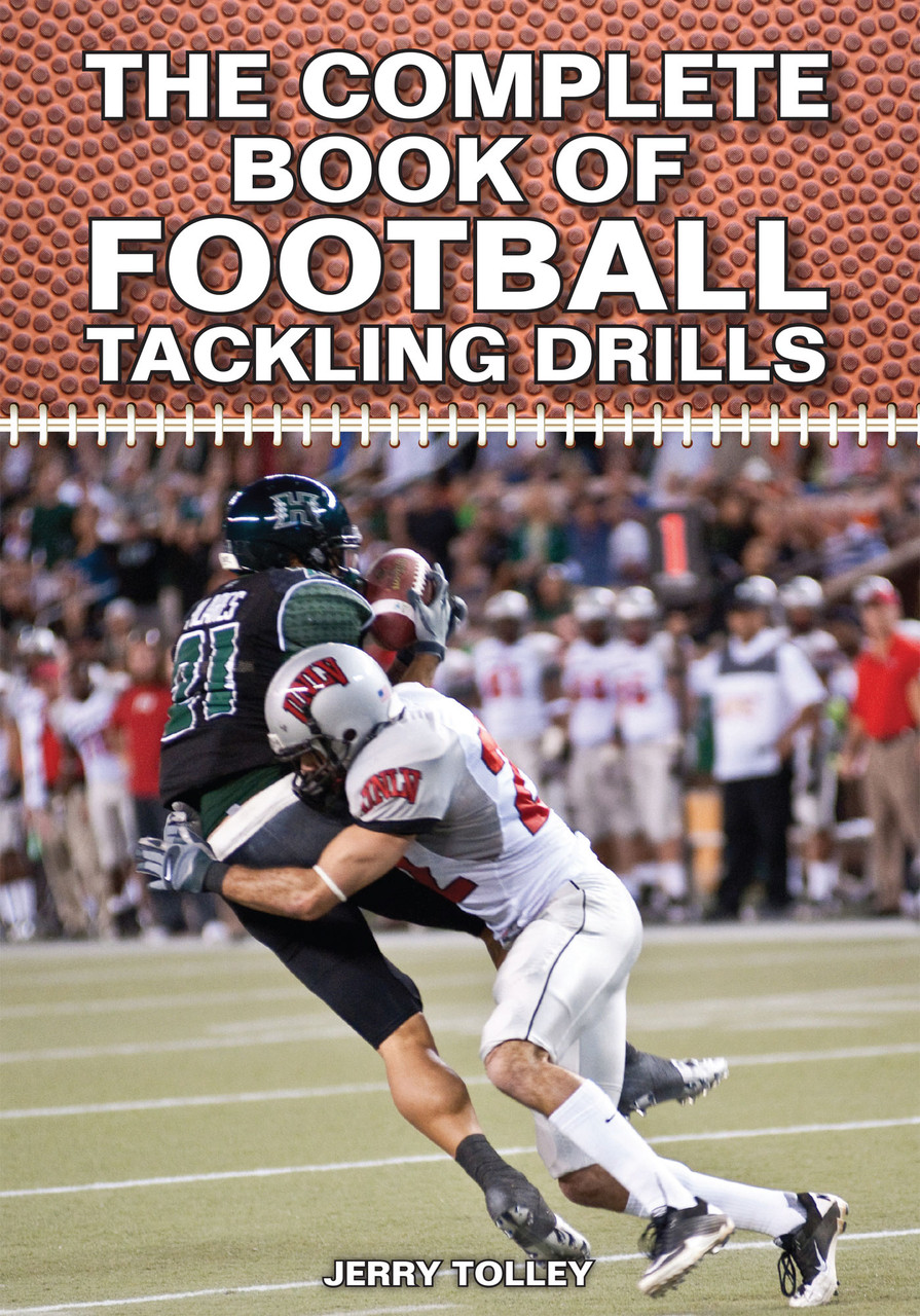 The Complete Book of Football Tackling Drills, one of many Football ...