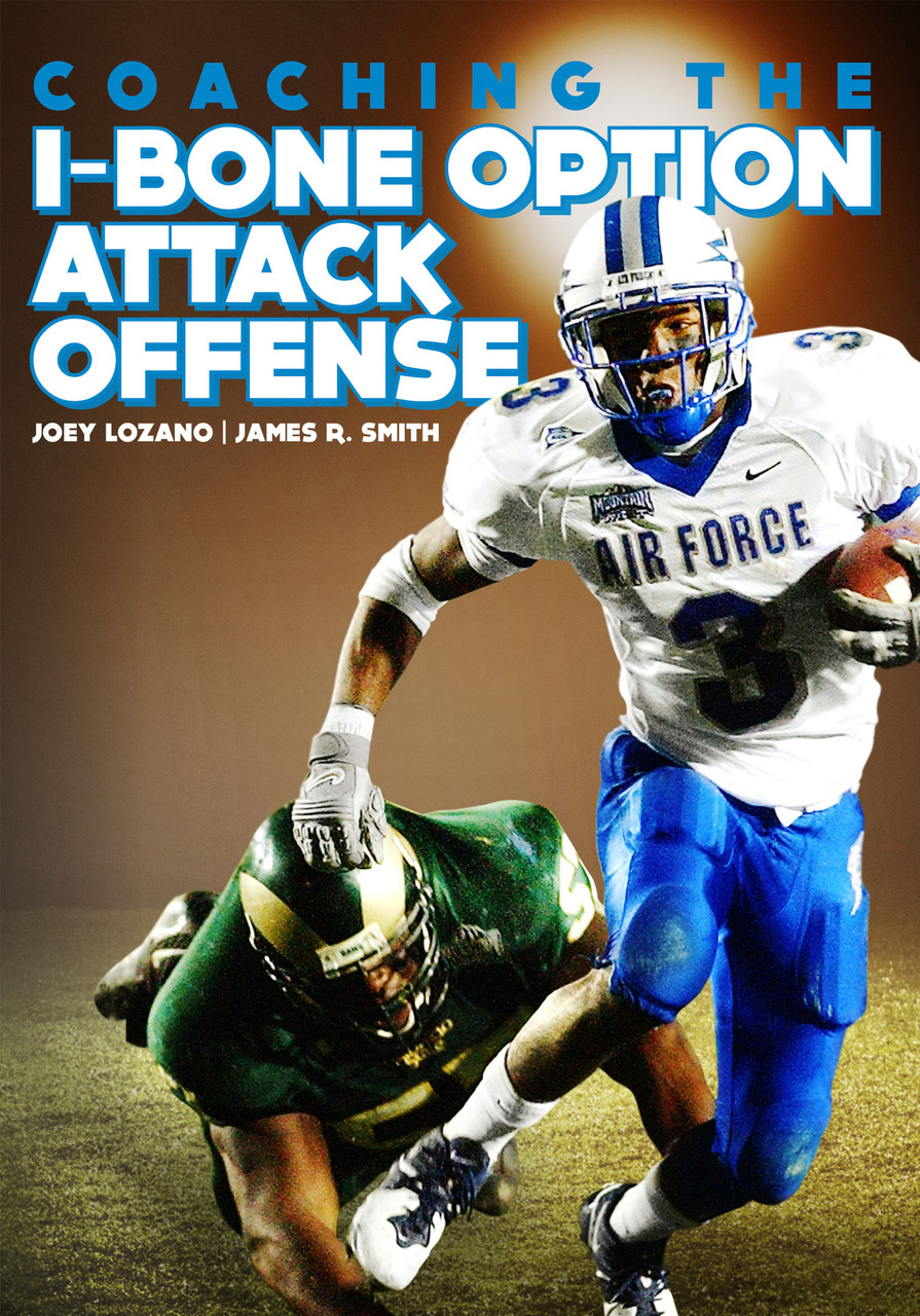 I-Bone Option Attack Offense Football Coaching Manual, Offensive ...