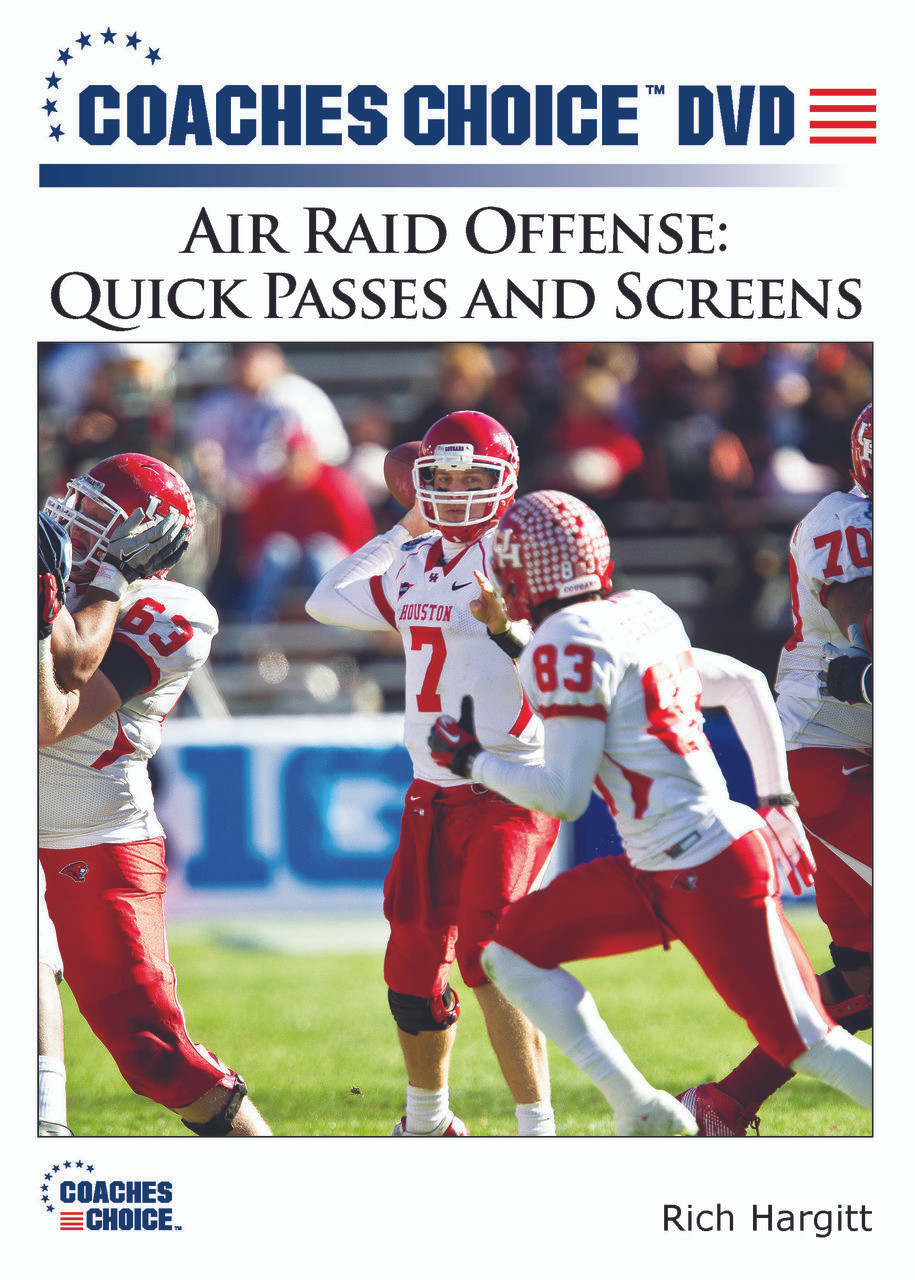 Air Raid Offense: Quick Passes and Screens - Coaches Choice