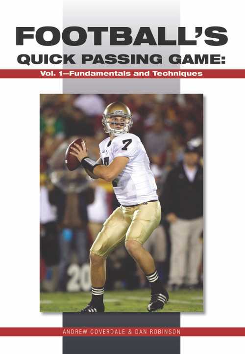 Football`s Quick Passing Game Volume 1: Fundamentals and Techniques ...