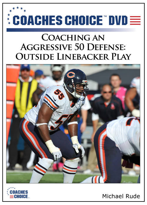Coaching an Aggressive 50 Defense: Outside Linebacker Play - Coaches Choice