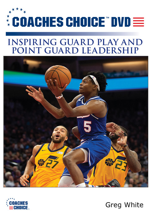 Inspiring Guard Play & Point Guard Leadership - Coaches Choice