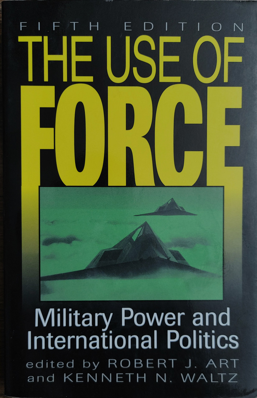 The Use of Force: Military Power and International Politics - The Bookend