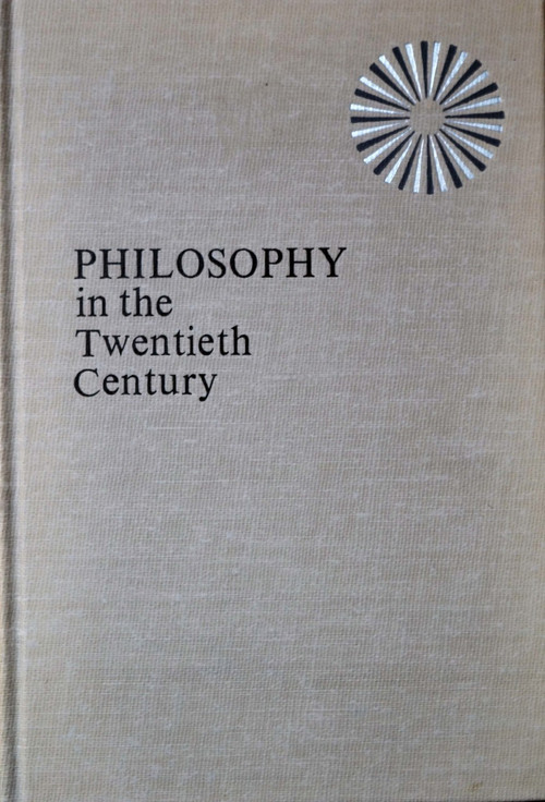 Philosophy in the Twentieth Century, Volume 3: Part 3 & 4 - The Bookend