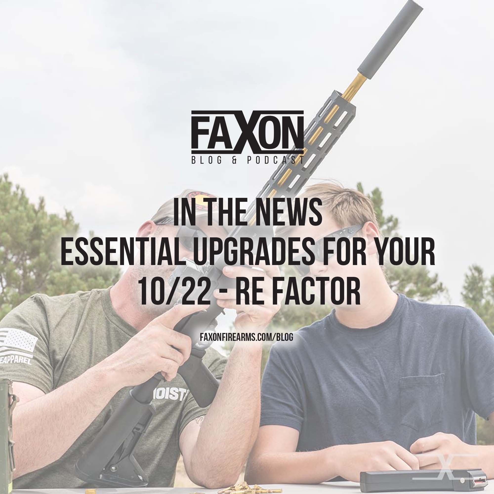 In the News: Best Ruger 10/22 Upgrades - Faxon Firearms