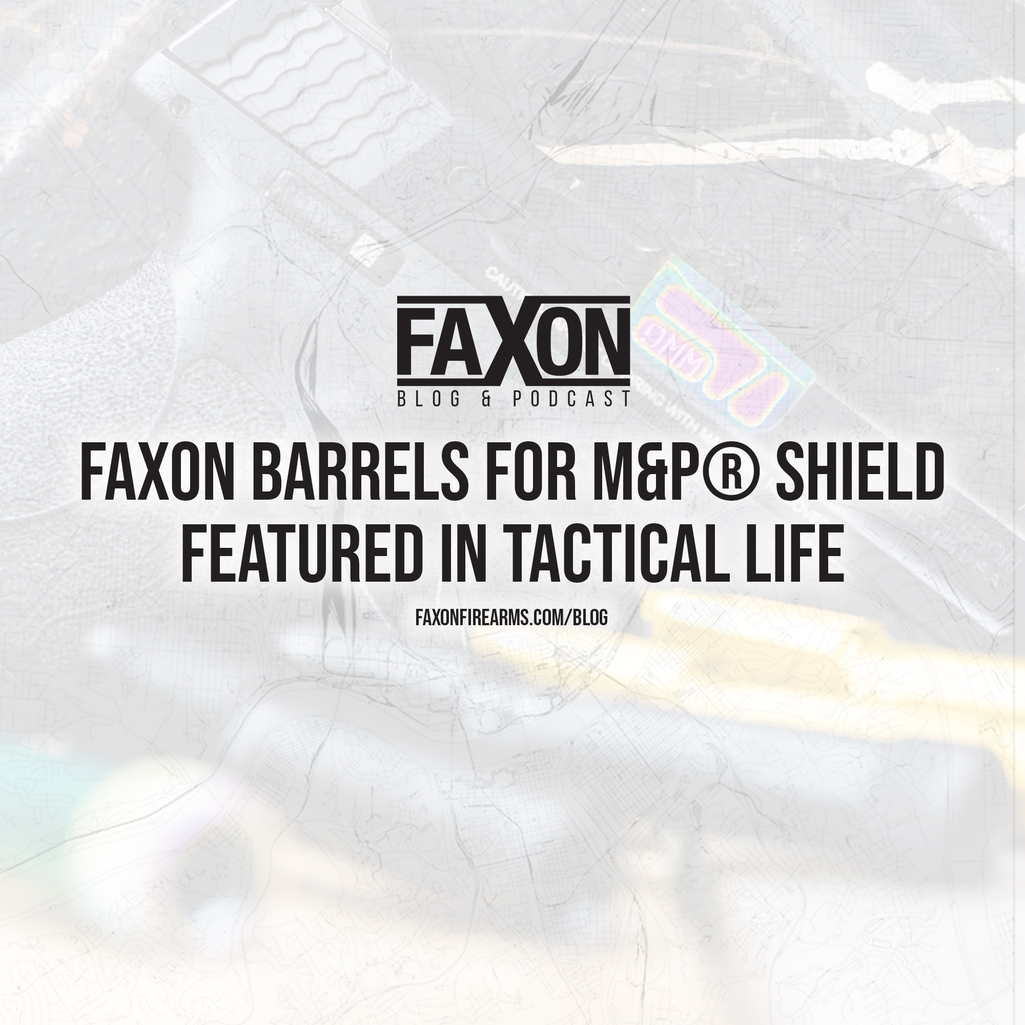 Faxon Barrels for M&P® Shield in Tactical Life | In The News - Faxon ...