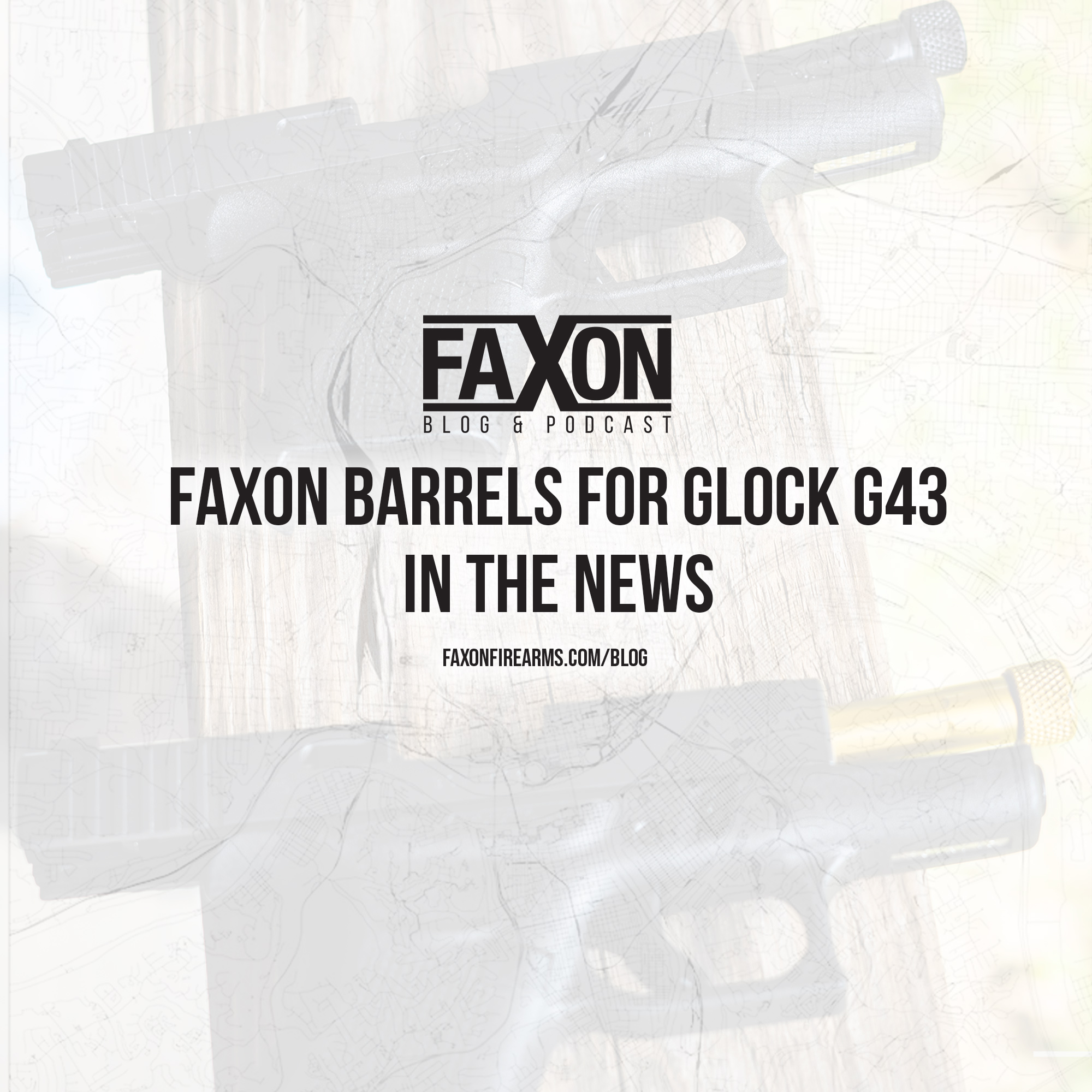 Faxon Barrels for Glock G43: In The News - Faxon Firearms