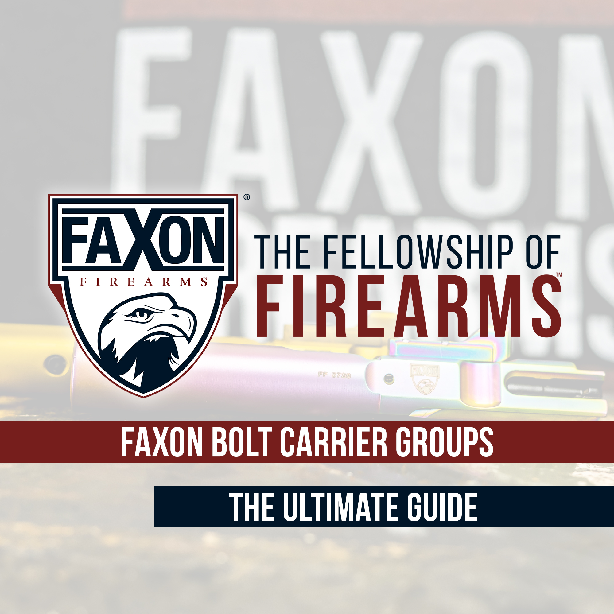 Faxon Firearms Bolt Carrier Groups: The Ultimate Guide - Faxon Outdoors