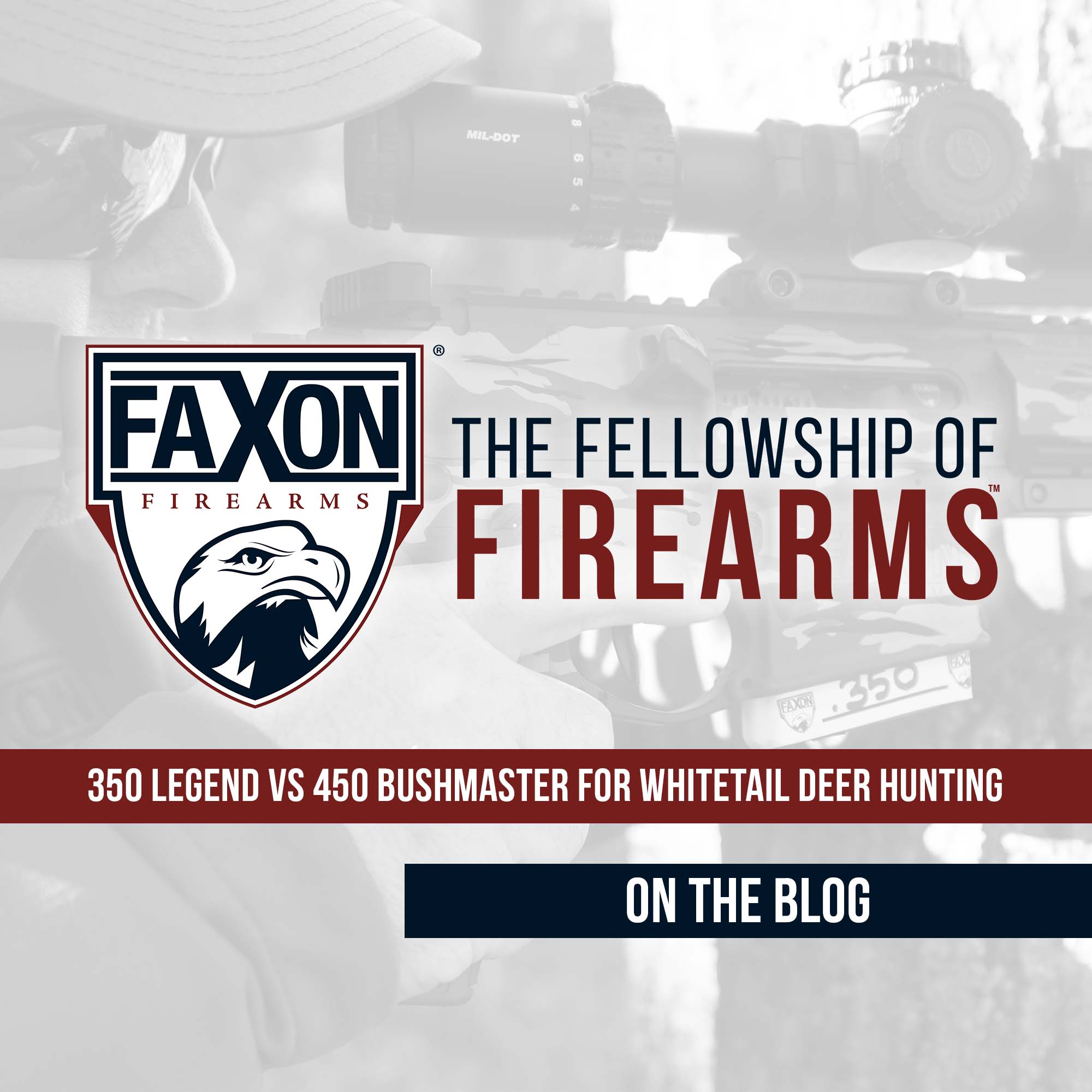 350 Legend vs 450 Bushmaster for Whitetail Deer Hunting - Faxon Firearms