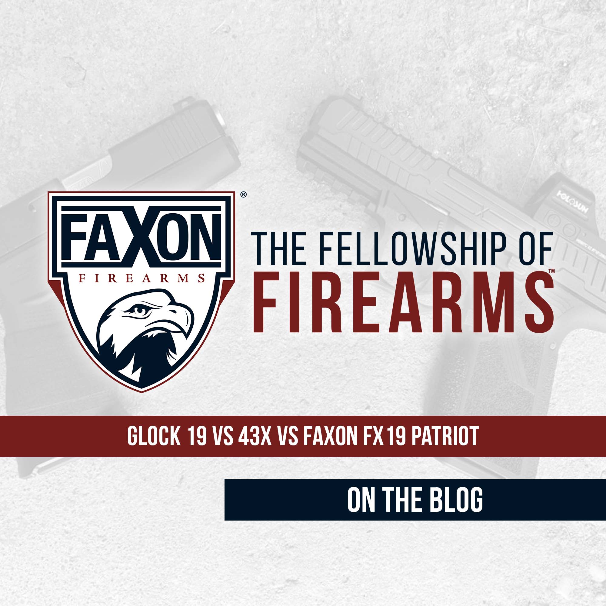 Glock® 19 vs 43x vs Faxon FX19 Patriot - Faxon Firearms