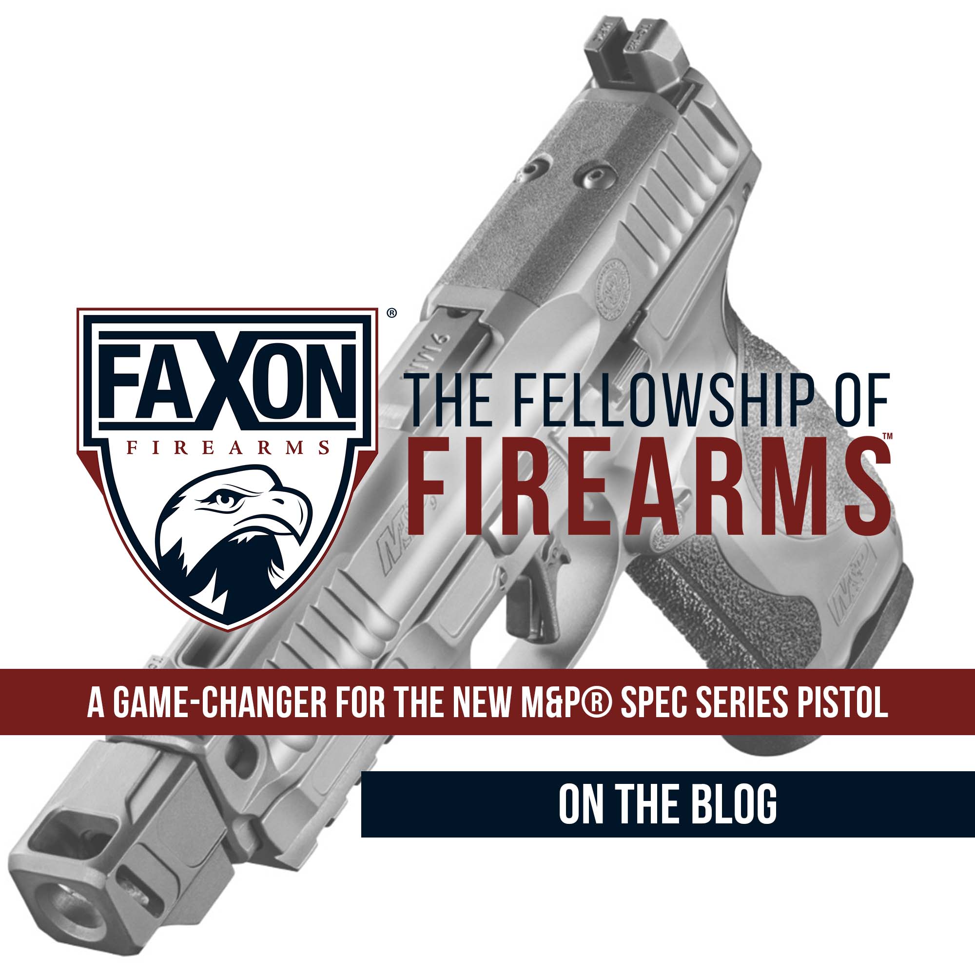 A Game-Changer for the New M&P® Spec Series Pistol - Faxon Firearms