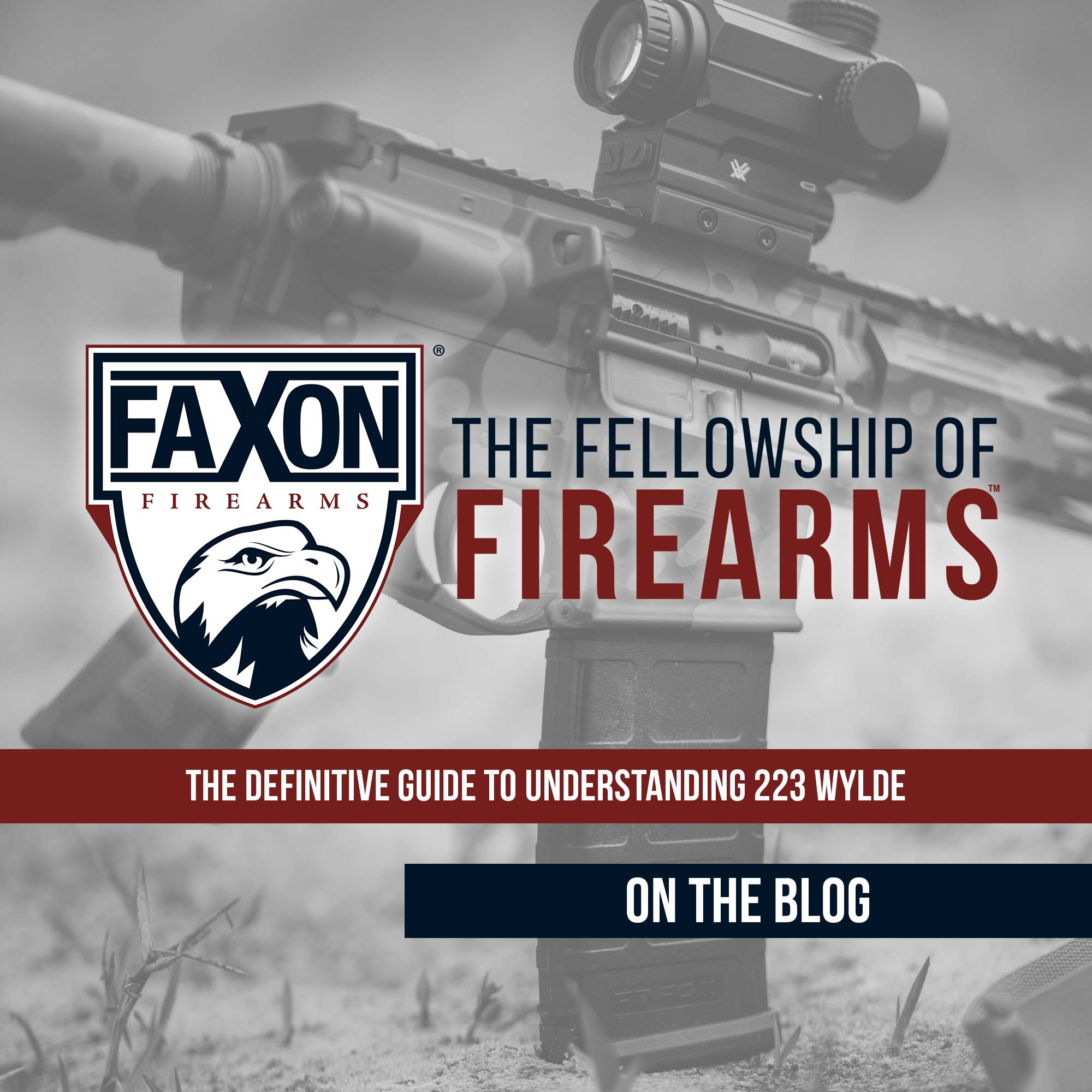 The Definitive Guide to Understanding 223 Wylde - Faxon Firearms