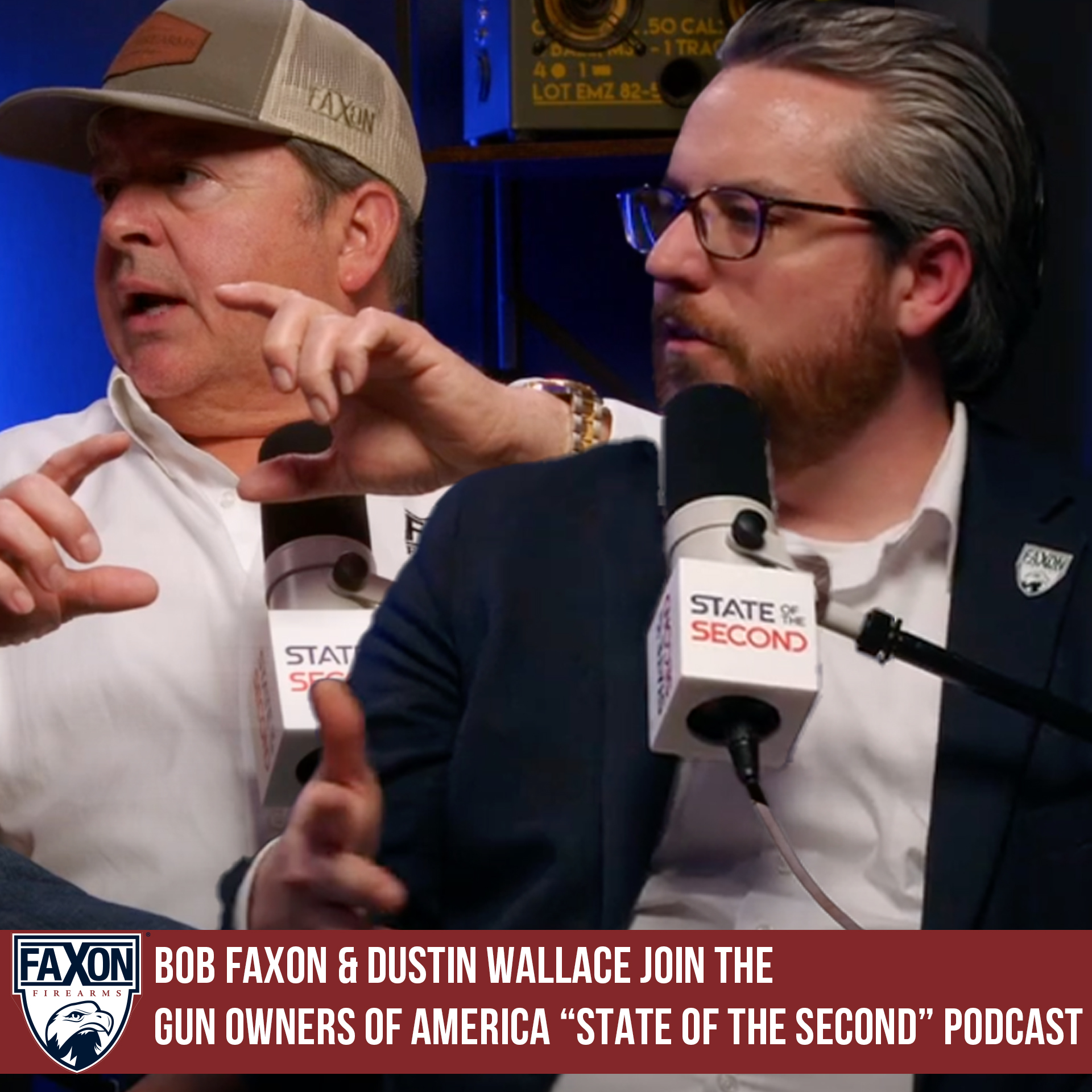 Bob Faxon & Dustin Wallace Join Gun Owners of America’s “State of the ...