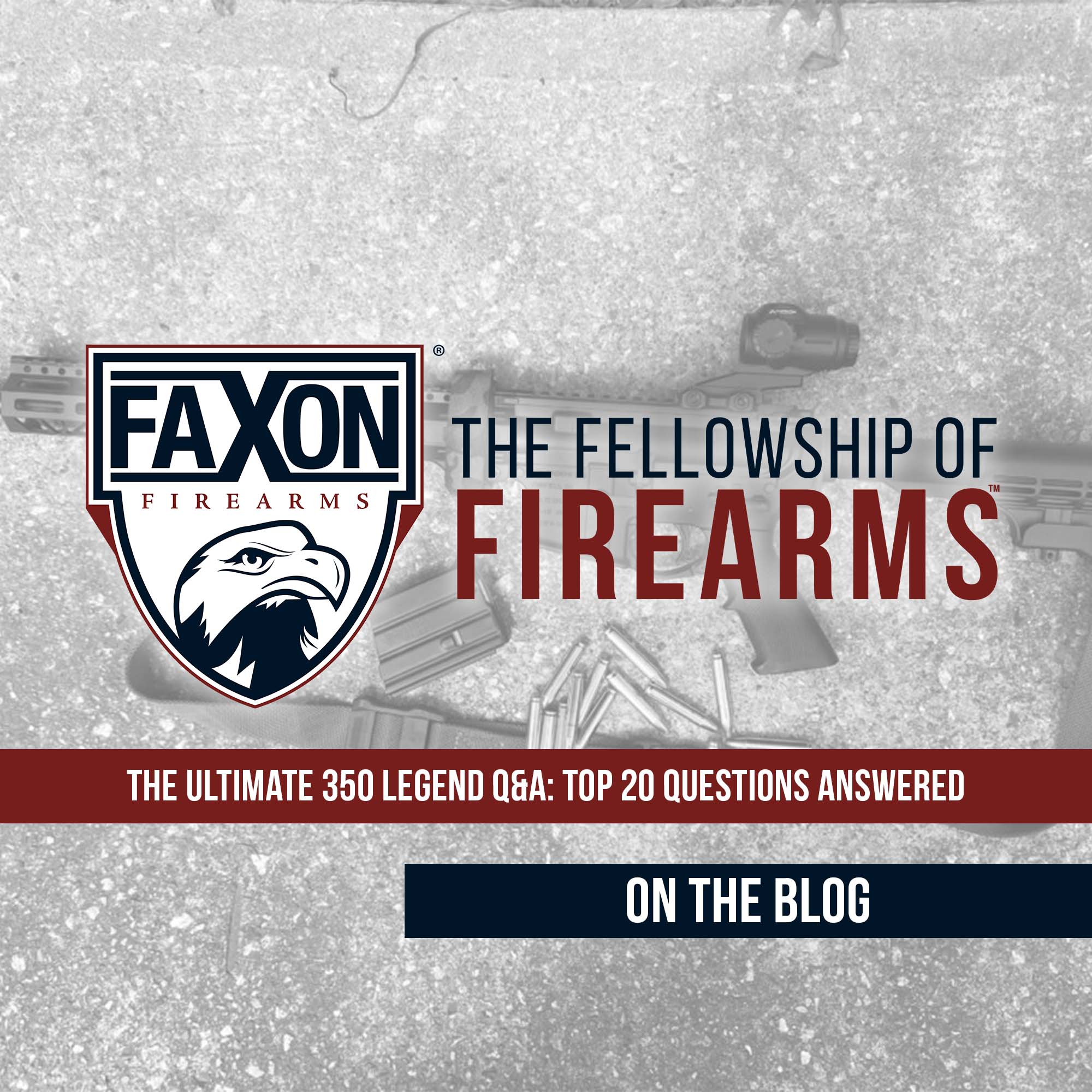 The Ultimate 350 Legend Q&A: Top 20 Questions Answered - Faxon Firearms