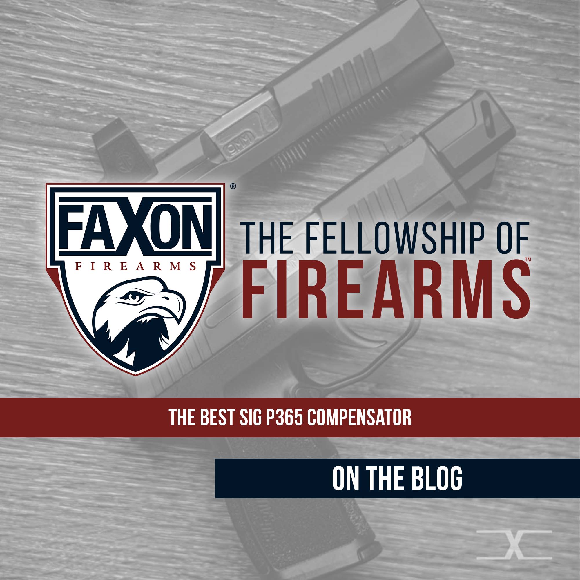 The Best Sig P365 Compensator - Faxon Firearms