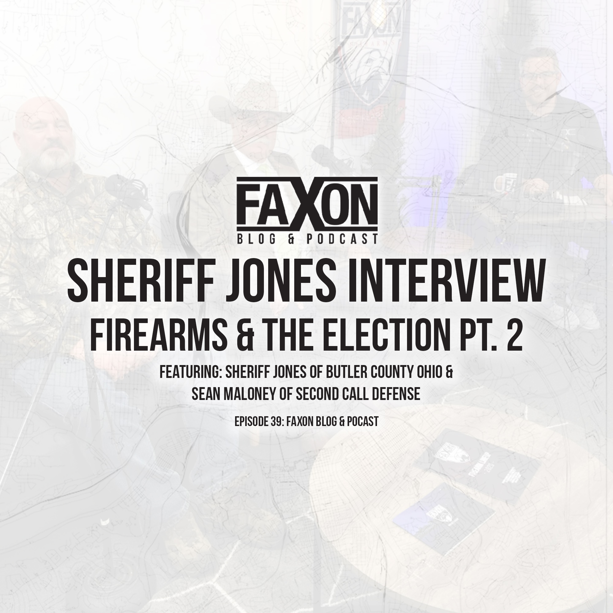 Sheriff Jones Interview | Episode 39: Faxon Blog & Podcast - Faxon Firearms