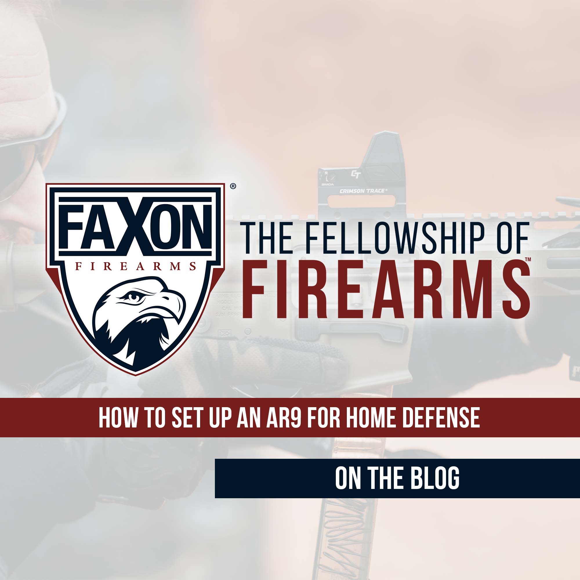 How To Setup an AR9 Build For Home Defense - Faxon Firearms