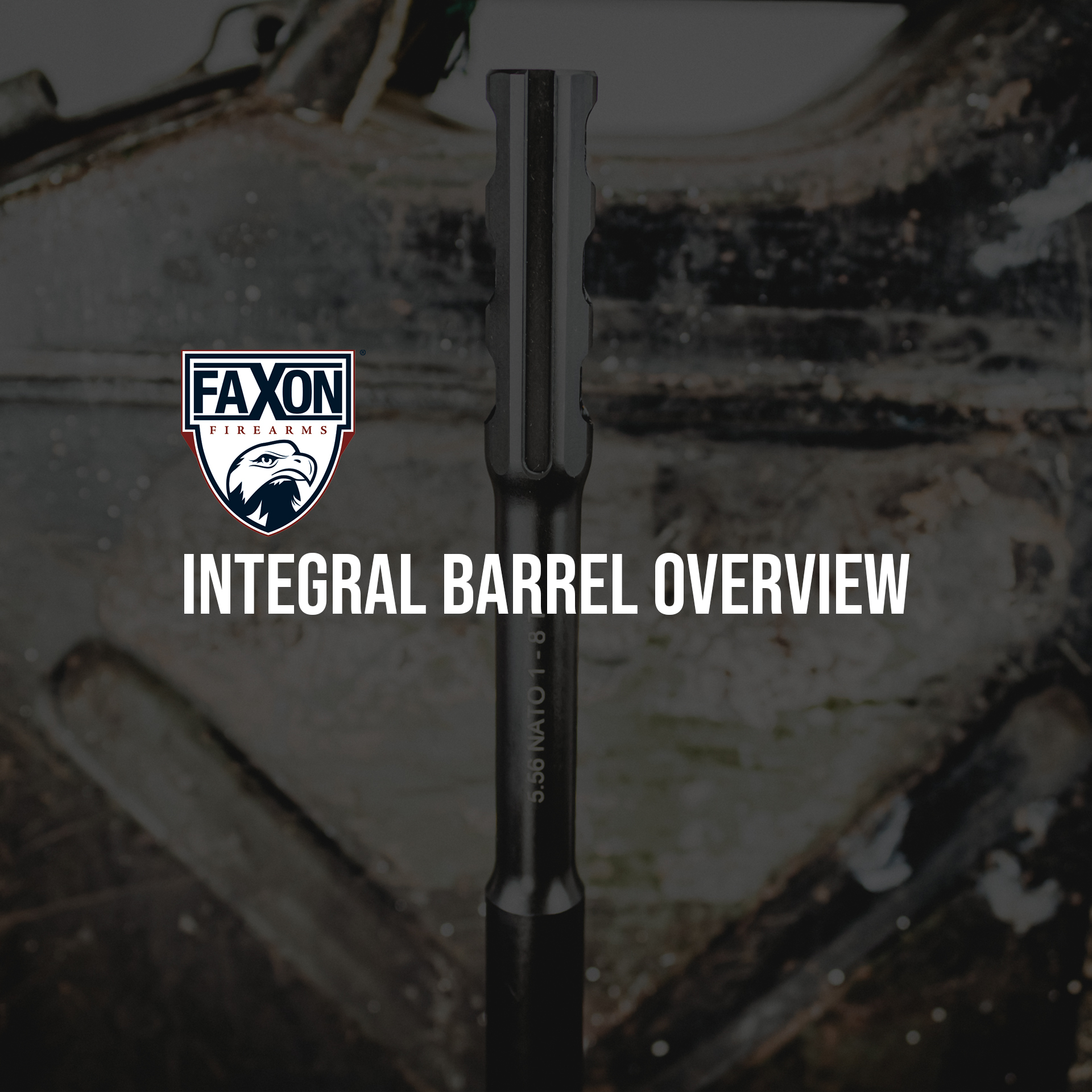 Integral Barrel Overview - Faxon Outdoors