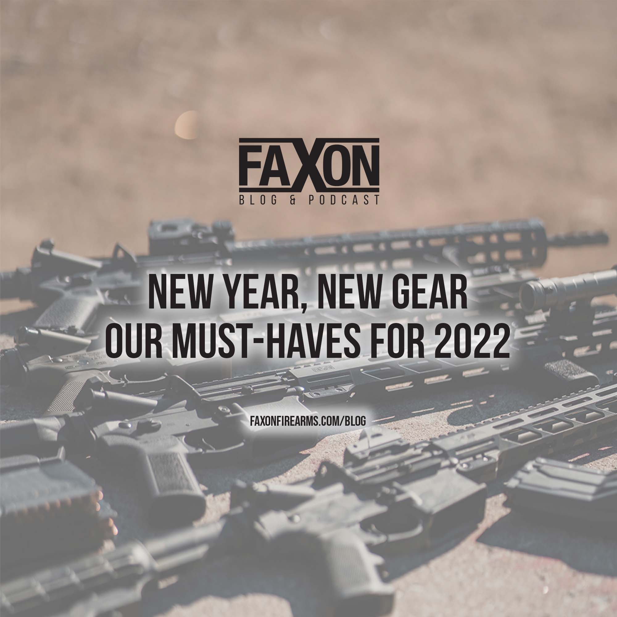 Our Must-Have Gun Gear for 2022 - Faxon Firearms