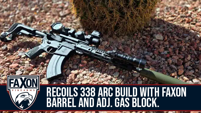 Recoil tests their 338 ARC build with Faxon Firearms barrel and ...