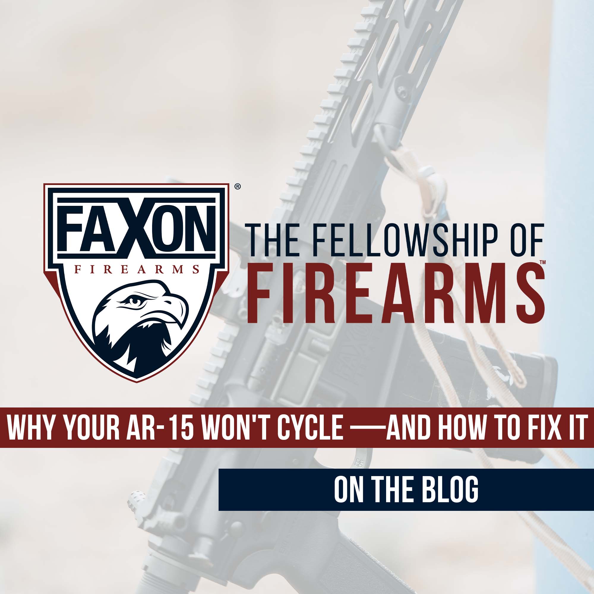 Why Your AR-15 Won't Cycle — And How to Fix It - Faxon Firearms