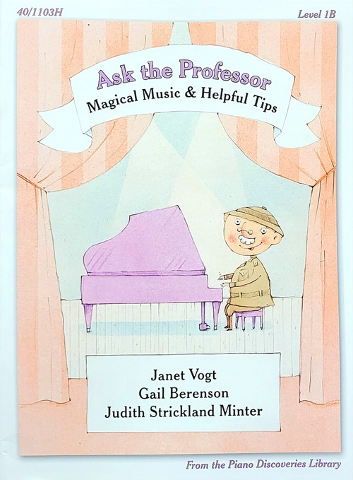 Ask the Professor Magical Music and Helpful Tips Level 1B - Piano Gallery