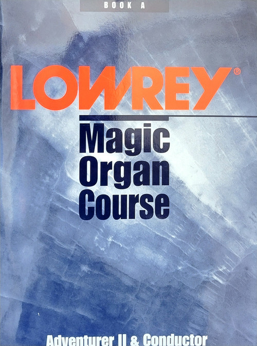 Magic Organ Course - Lowrey - Book A - Piano Gallery
