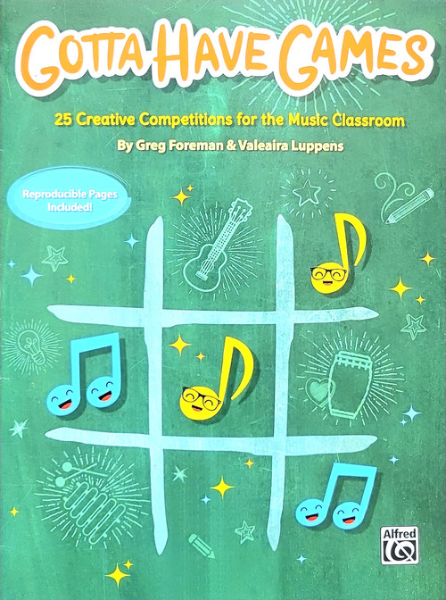Gotta Have Games - 25 Creative Competitions for the Music Classroom ...