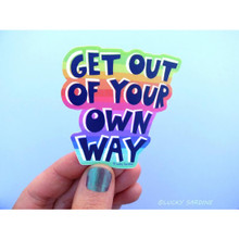 Sticker - Get Out Of Your Own Way - inspired living