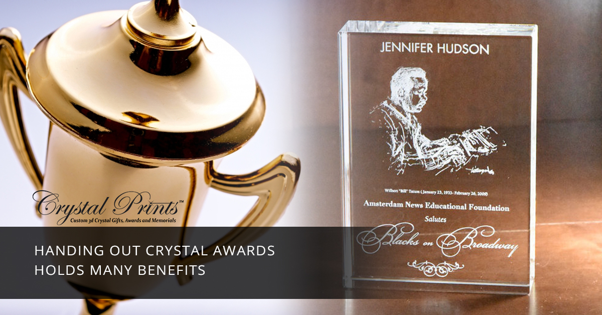 Handing Out Crystal Awards Holds Many Benefits - Crystal Prints
