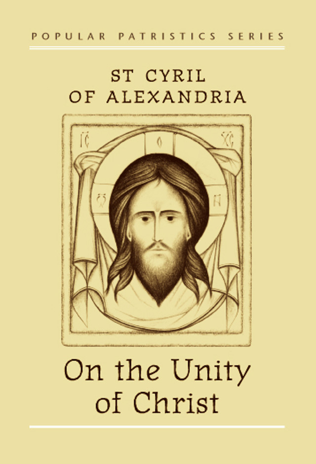 On the Unity of Christ: St. Cyril of Alexandria - SVS Press & Bookstore