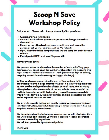 Class Policy - For ALL Classes - Scoop-N-Save | Cake Decorating Supplies