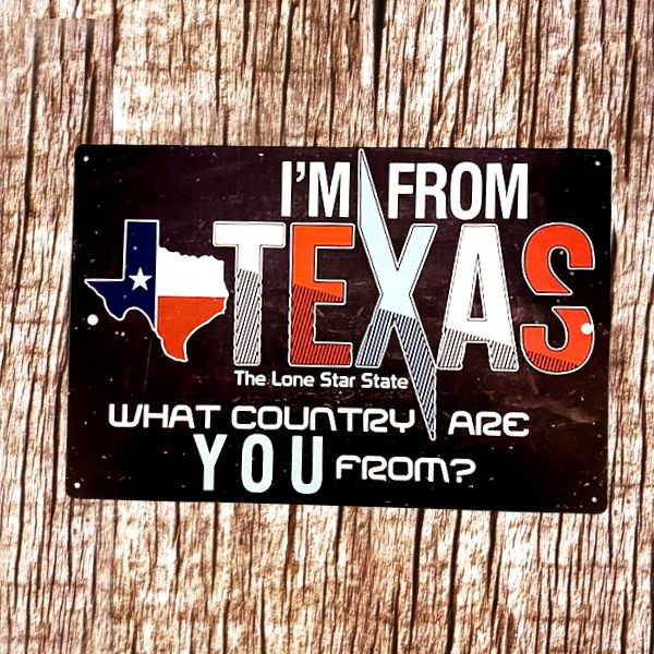 I'M FROM TEXAS What Country Are You From Tin Sign - Texas Uniques Store
